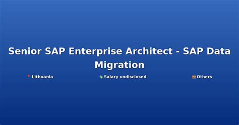 Senior Sap Enterprise Architect Sap Data Migration At