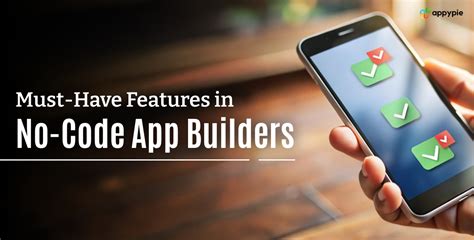 7 Must Have Features In No Code App Builders For 2025
