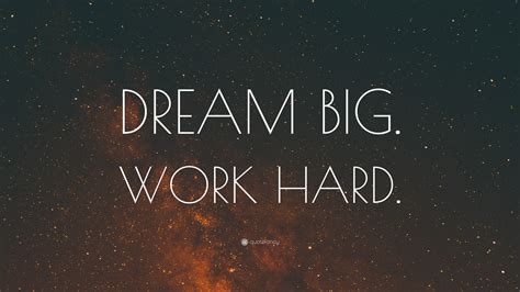 Dream Big Work Hard” Wallpaper By Quotefancy