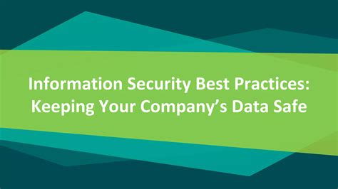 Information Security Best Practices Keeping Your Companys Data Safe Ppt Free Download