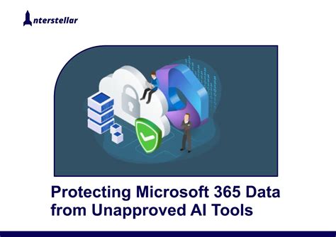 Protecting Microsoft 365 Data From Unapproved Ai Tools Interstellar Business Solutions Limited