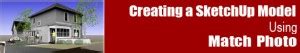 Creating A Sketchup Model Using Match Photo SketchUp D Rendering Tutorials By SketchUpArtists