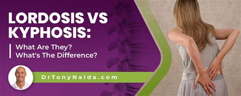 Lordosis Vs Kyphosis What Are They Whats The Difference