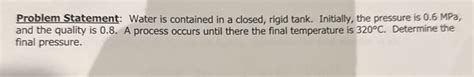 Solved Problem Statement Water Is Contained In A Closed