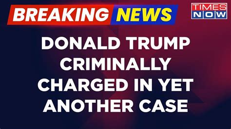 Breaking News Donald Trump Charged For Trying To Overturn 2020 Us