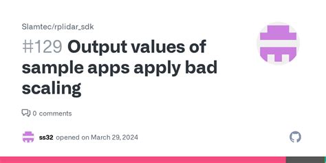 Output Values Of Sample Apps Apply Bad Scaling · Issue 129 · Slamtecrplidarsdk · Github