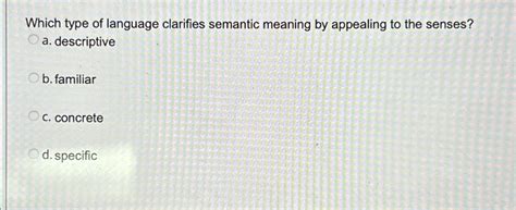 Solved Which Type Of Language Clarifies Semantic Meaning By