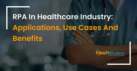 Rpa In Healthcare Industry Applications Use Cases And Benefits