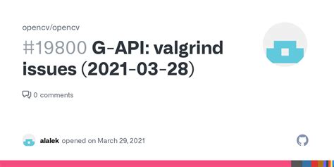 G Api Valgrind Issues 2021 03 28 · Issue 19800 · Opencvopencv · Github