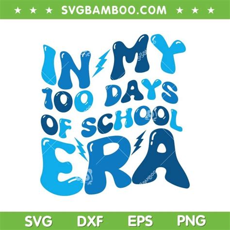 In My 100 Days Of School Era Svg Png