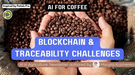 ☕ai For Coffee Blockchain And Traceability Challenges ☕