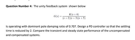 solved question number 4 the unity feedback system shown