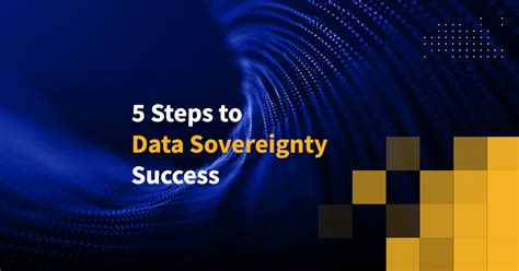 5 Steps To Data Sovereignty Success