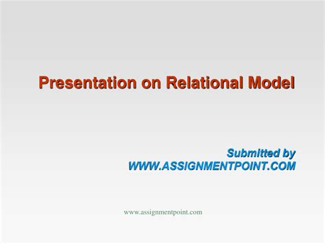 Ppt Presentation On Relational Model Submitted By Assignmentpoint