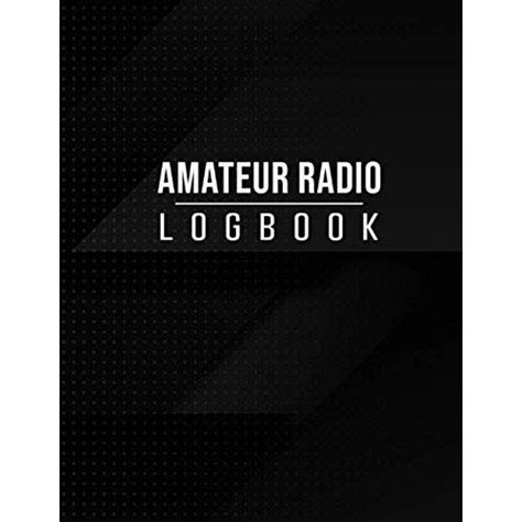 Amateur Radio Logbook Amateur Ham Radio Station Log Book Logbook For Ham Radio Operators