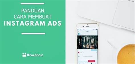 Panduan Lengkap Cara Membuat Instagram Ads