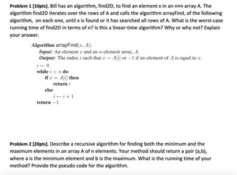 Solved Problem 1 10pts Bill Has An Algorithm Find2d To
