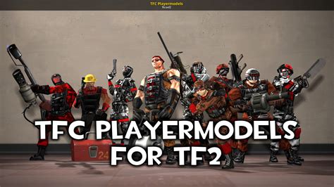 Tfc Playermodels Mod For Team Fortress 2 Tf2 Mods