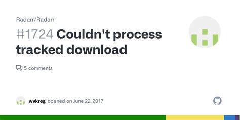 Couldnt Process Tracked Download · Issue 1724 · Radarrradarr · Github