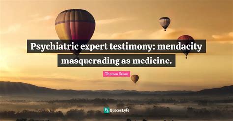 Psychiatric Expert Testimony Mendacity Masquerading As Medicine