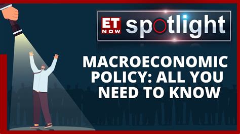 What Is Macroeconomic Policy An Overview ET Now YouTube