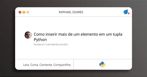Como Inserir Mais De Um Elemento Em Um Tupla Python Raphael Soares