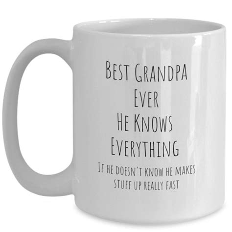 Grandpa Knows Everything If He Doesnt Know He Makes Stuff Up Really