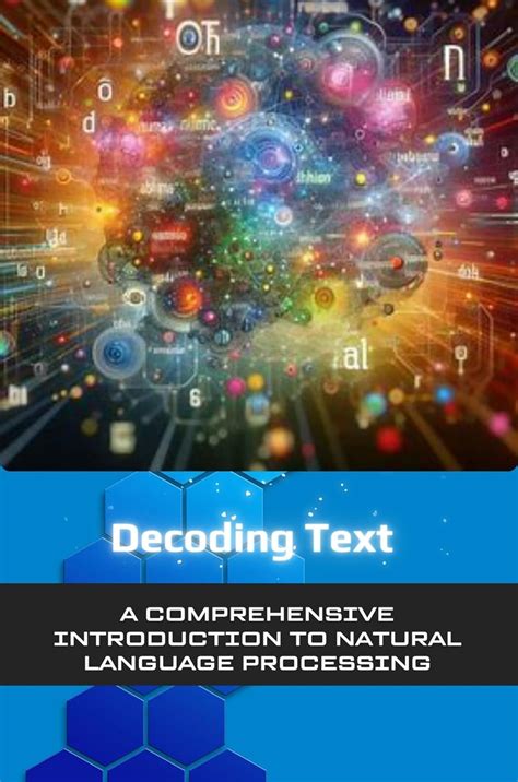 Decoding Text A Comprehensive Introduction To Natural Language Processing English Edition