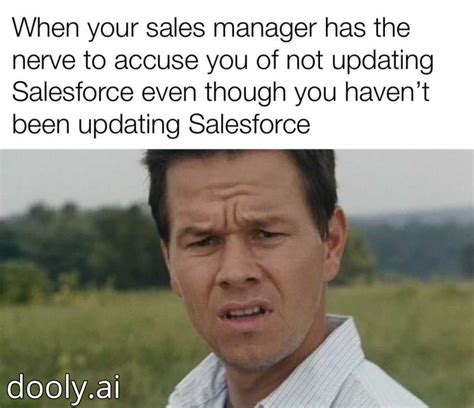 Sales Humor On Linkedin How Dare You Updating Salesforce Doesnt Have To Be A Chore Dooly