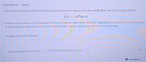 Solved Use The First Derivative Test To Find The Location Of
