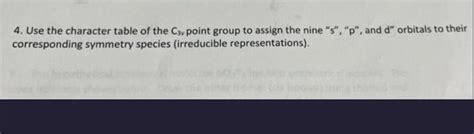 Solved 4 Use The Character Table Of The C3v Point Group To