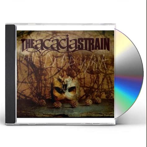 The Dead Walk The Acacia Strain