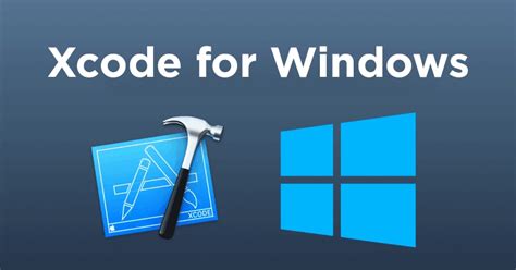 how to get xcode for windows techlatest