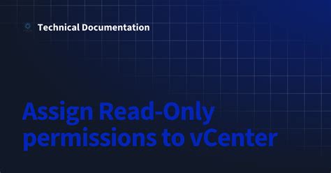Assign Read Only Permissions To VCenter Technical Documentation