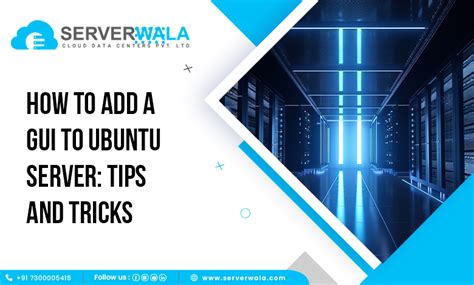 How To Add A Gui To Ubuntu Server Tips And Tricks