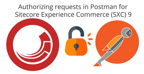 authorizing requests in postman for sitecore experience commerce 9