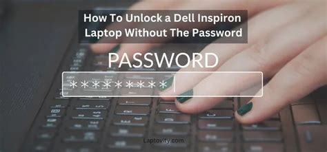 How To Unlock A Dell Inspiron Laptop Without The Password Step By Step Guide