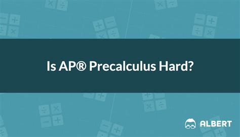 Is Ap® Precalculus Hard Albert