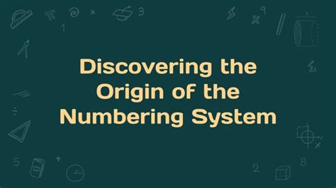 Discovering The Origin Of The Numbering System