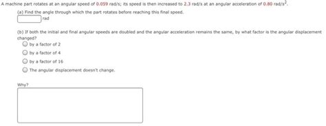 solved a machine part rotates at an angular speed of