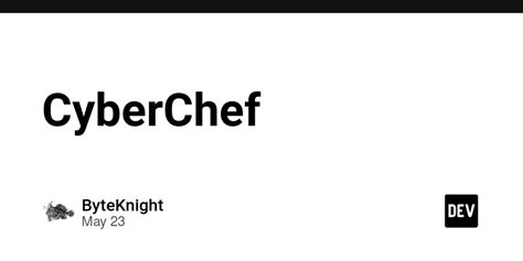 Cyberchef Dev Community
