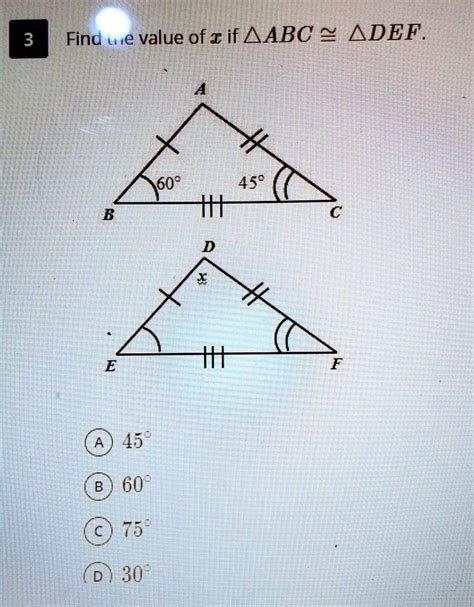 Solved Find The Value Of X If Abc Def If Triangle Abc And Triangle Def Are Congruent Find
