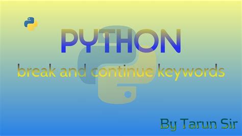 Break And Continue Keywords In Python Youtube