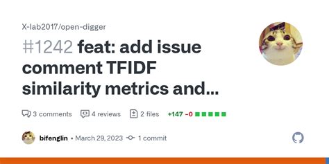 Feat Add Issue Comment Tfidf Similarity Metrics And Issue Comment Ja By Bifenglin · Pull