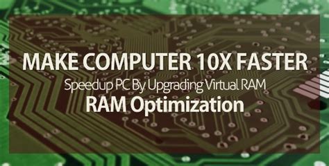 Making Computer Run X Faster By Virtual RAM Memory Win RAM Optimization