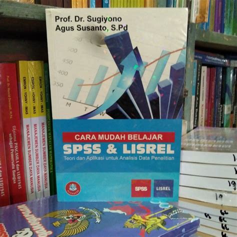 Jual CARA MUDAH BELAJAR SPSS DAN LISREL Shopee Indonesia