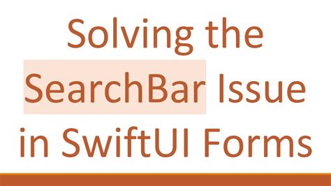 Solving The Searchbar Issue In Swiftui Forms Youtube