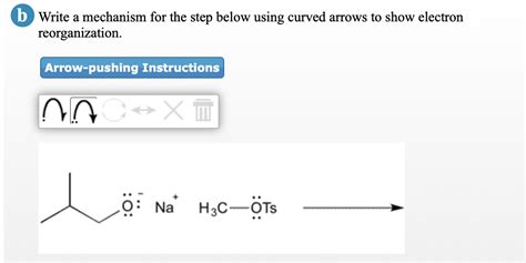 Solved B Write A Mechanism For The Step Below Using Curved Chegg
