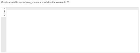 Solved Create A Variable Named Num Houses And Initialize The