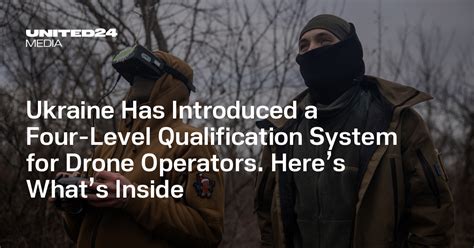 Ukraine Has Introduced A Four Level Qualification System For Drone Operators Here Is Whats